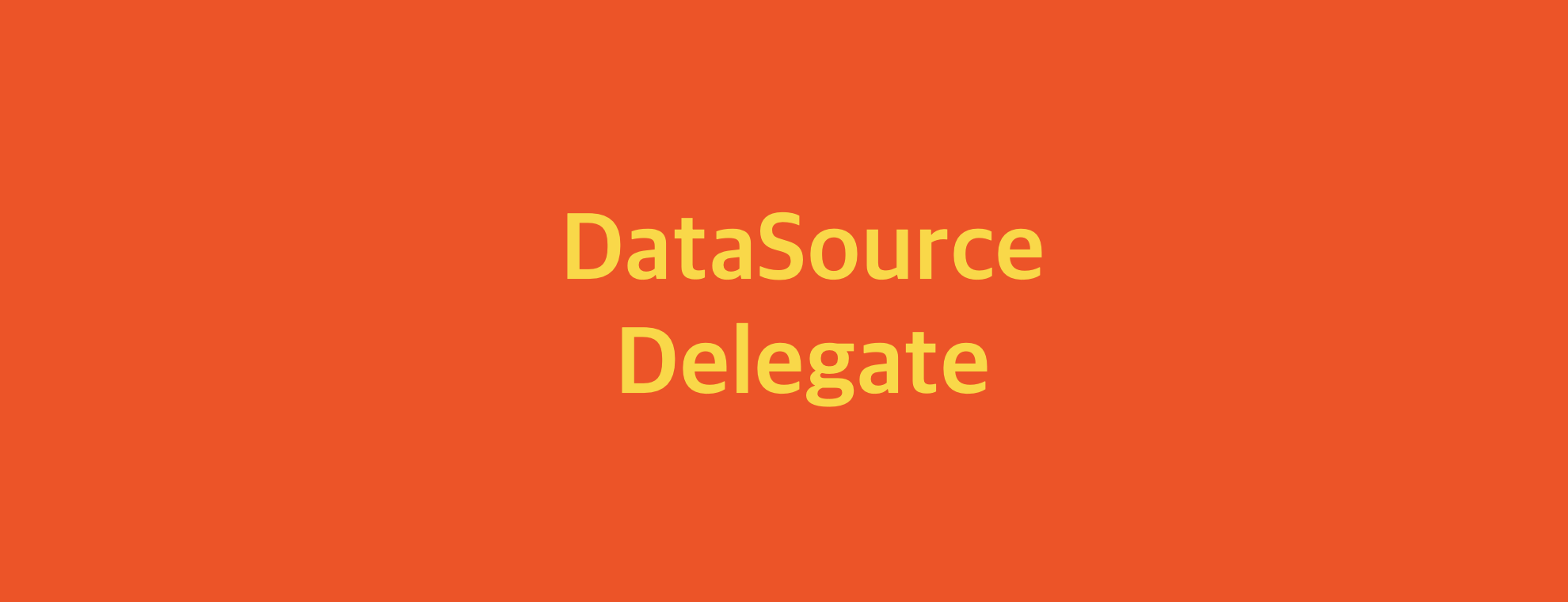 Project 18 - DataSource, Delegate